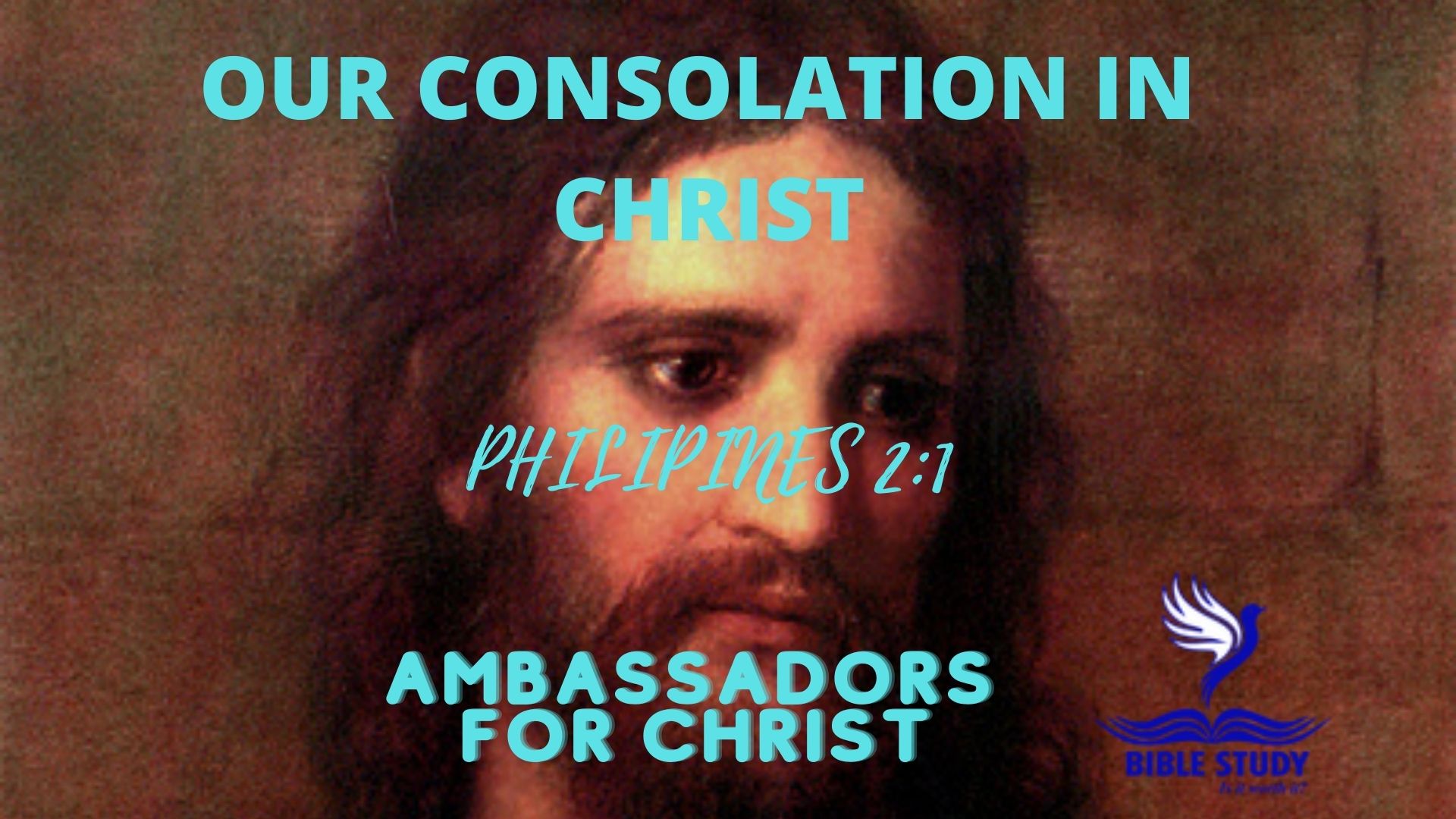 OUR CONSOLATION IN CHRIST – AMBASSADORS FOR CHRIST